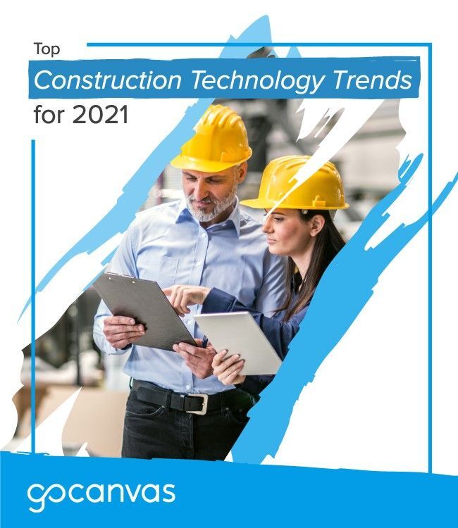 Construction Technology Trends: 2021 | GoCanvas